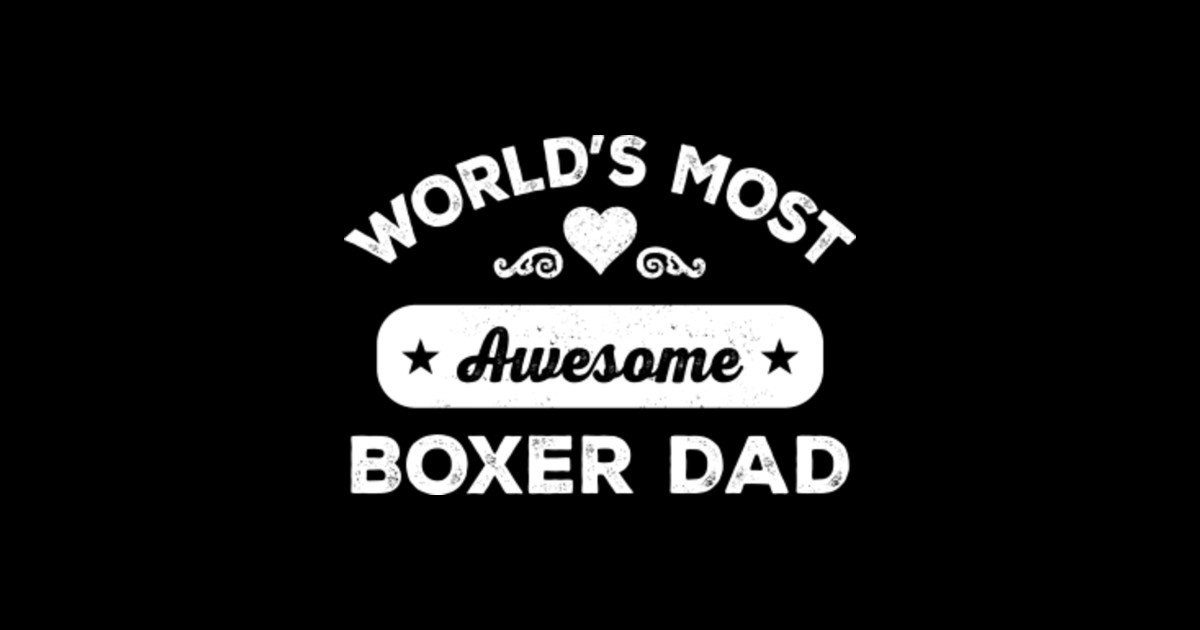 Worlds most awesome boxer dad - Boxer - Sticker | TeePublic