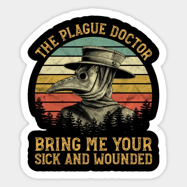 The Plague Doctor Bring Me Your Sick And Wounded - Plague Doctor ...