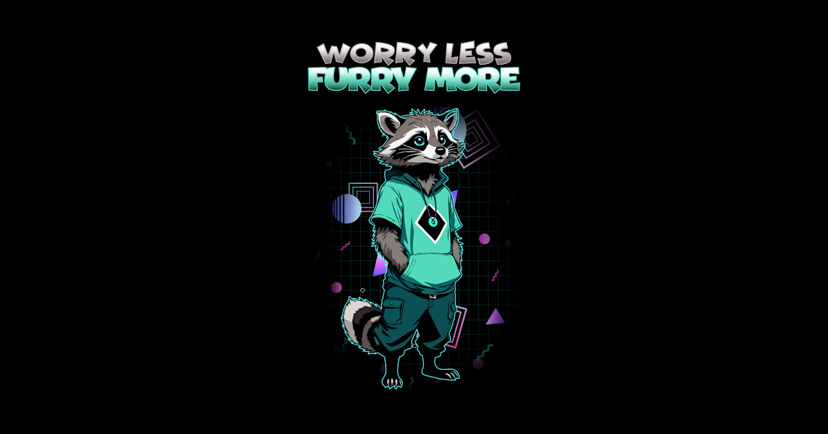 Worry Less Furry More I Raccoon Furries Cosplay Fandom - Furry ...