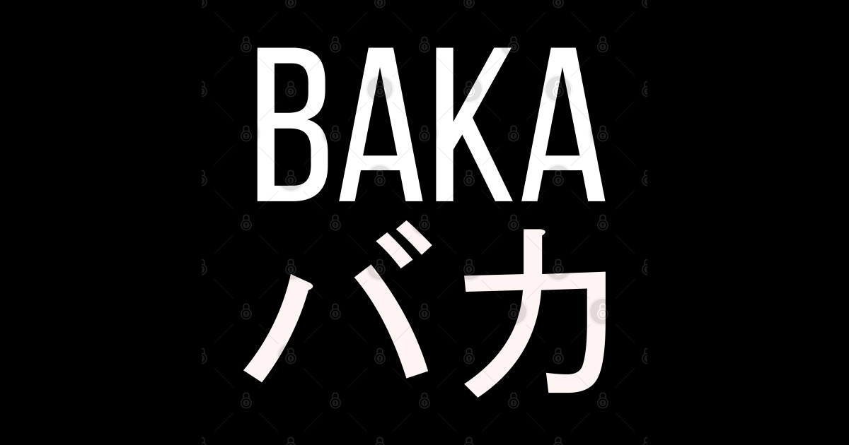 BAKA Japanese - Baka Anime Manga - Sticker | TeePublic