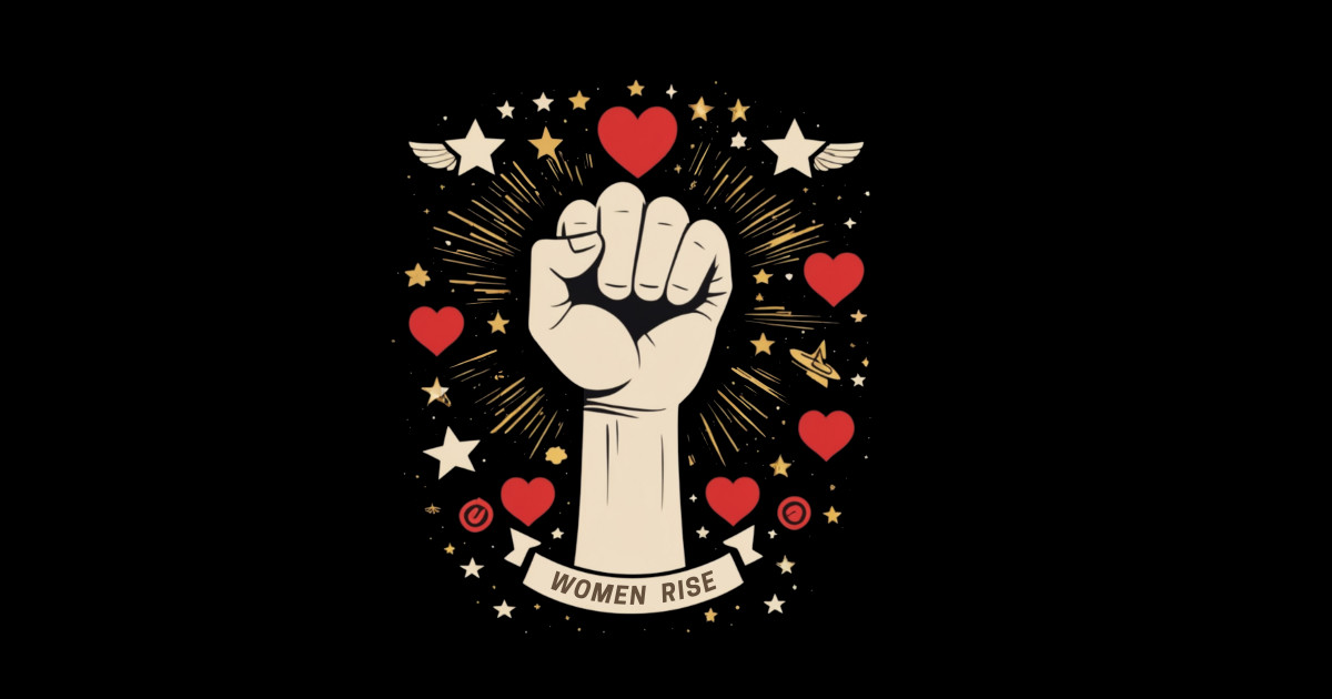 Women Rise – Bold & Empowering Feminist - International Womens Day ...
