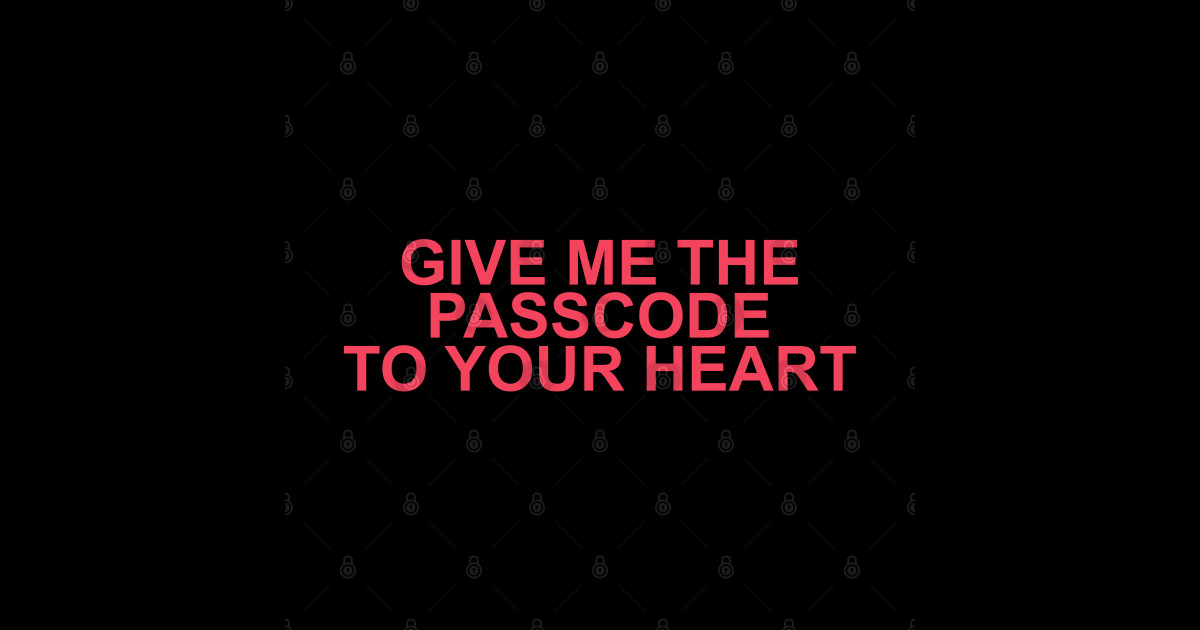 Give Me The Passcode To Your Heart Quote - Funny Motivation - Posters ...