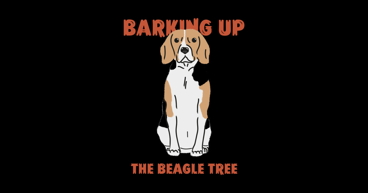 Bark Up The Beagle Tree - Funny Dog Gift - Sticker | TeePublic