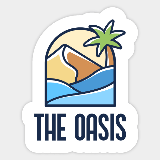 THE OASIS - Oasis - Sticker | TeePublic