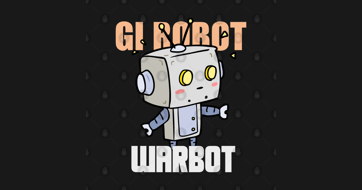 Gi robot warbot - Gi Robot - T-Shirt | TeePublic