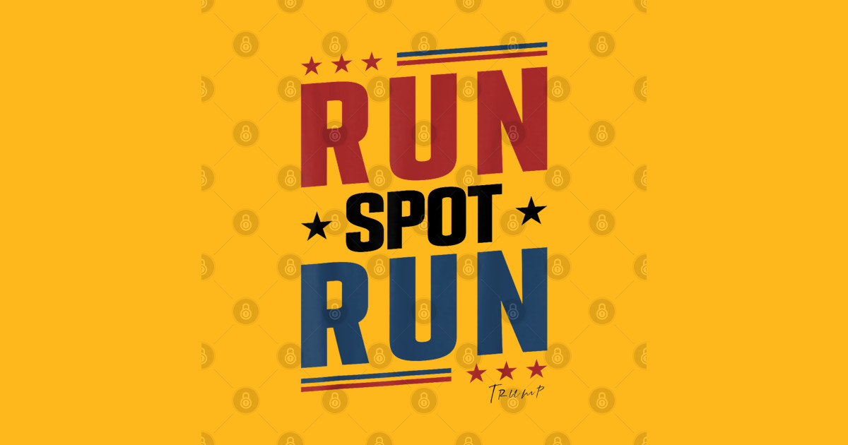 Run Spot Run Run, Spot, Run 2024 - Run Spot Run Run Spot Run 2024 - T ...