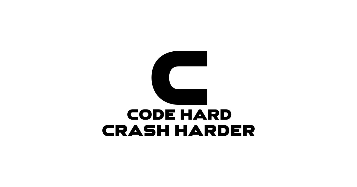 C Code Hard Crash Harder Programming - Programming - T-Shirt | TeePublic