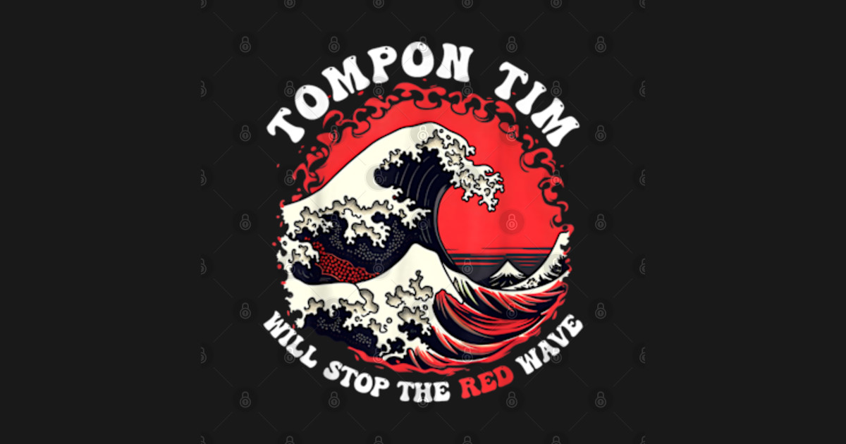 Tampon Tim Will Stop The Red Wave Vote Harris Walz - Tampon Tim 2024 ...