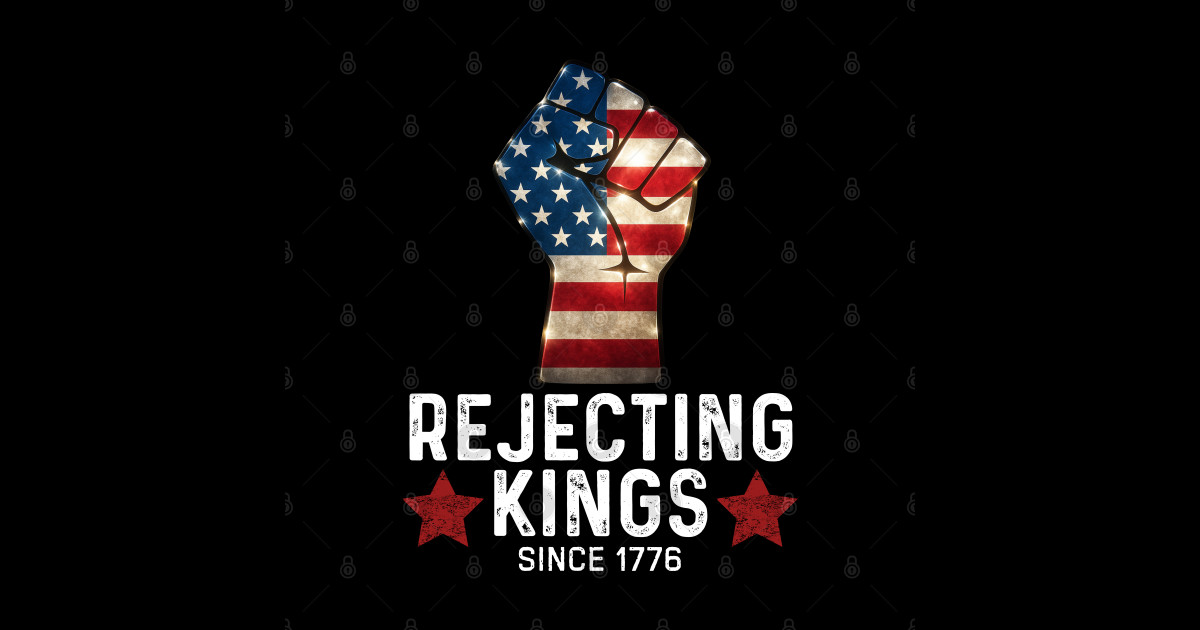 Rejecting Kings Since 1776 Patriotic Usa Flag 4th Of July - Rejecting ...