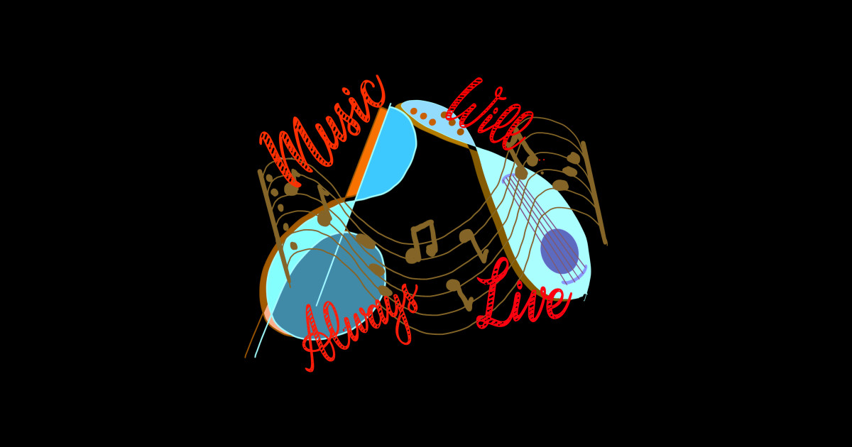 Music Will Live - Music - Sticker | TeePublic
