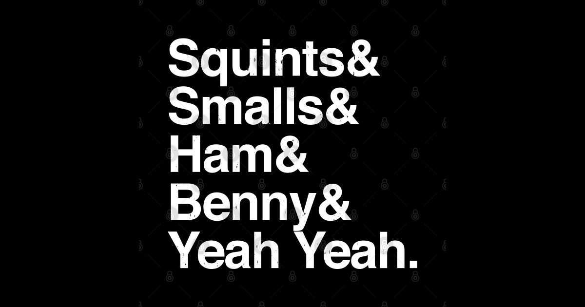 Squints & Smalls & Ham & Benny & Yeah Yeah. - Sandlot - Sticker | TeePublic