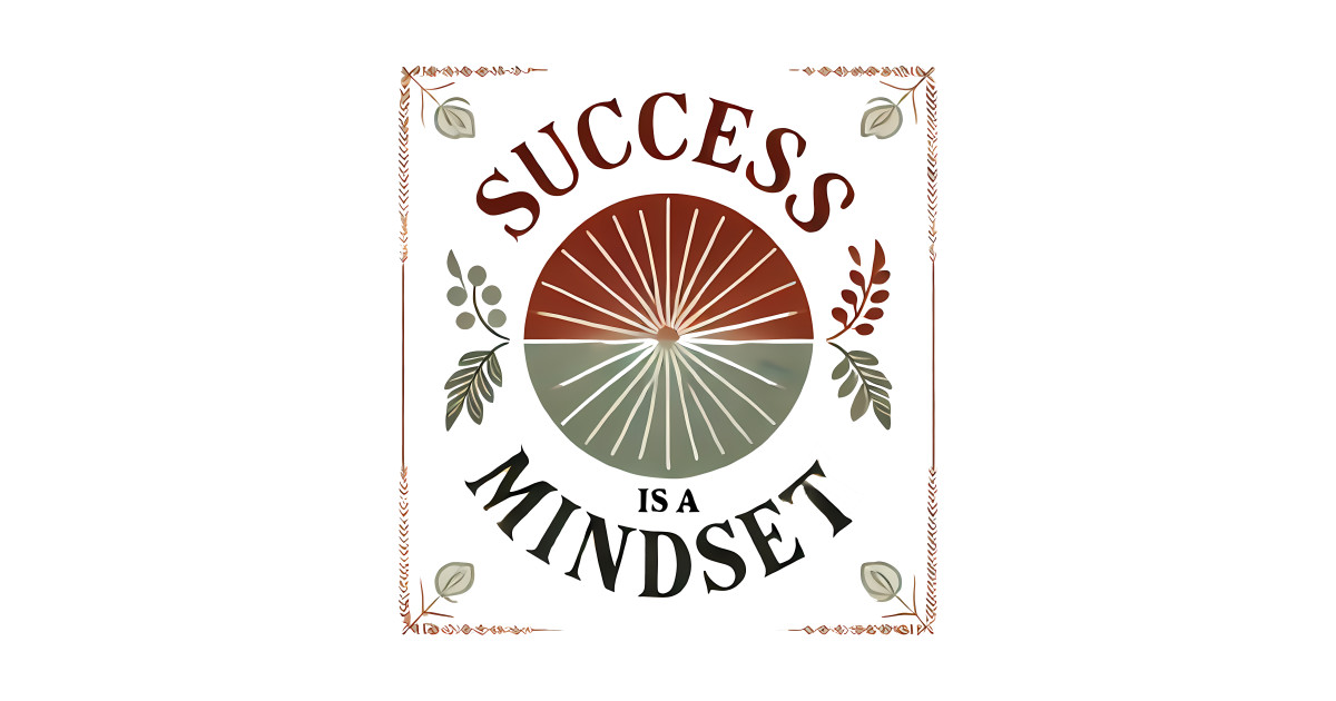 Success is a Mindset, Motivational Quote - Mindset Quote - T-Shirt ...