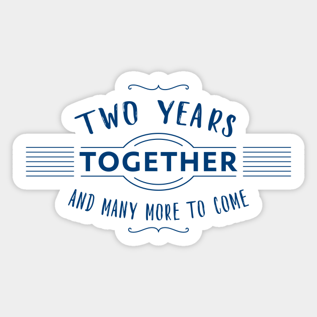 Two Years together couple anniversary text - Two Years - Sticker ...