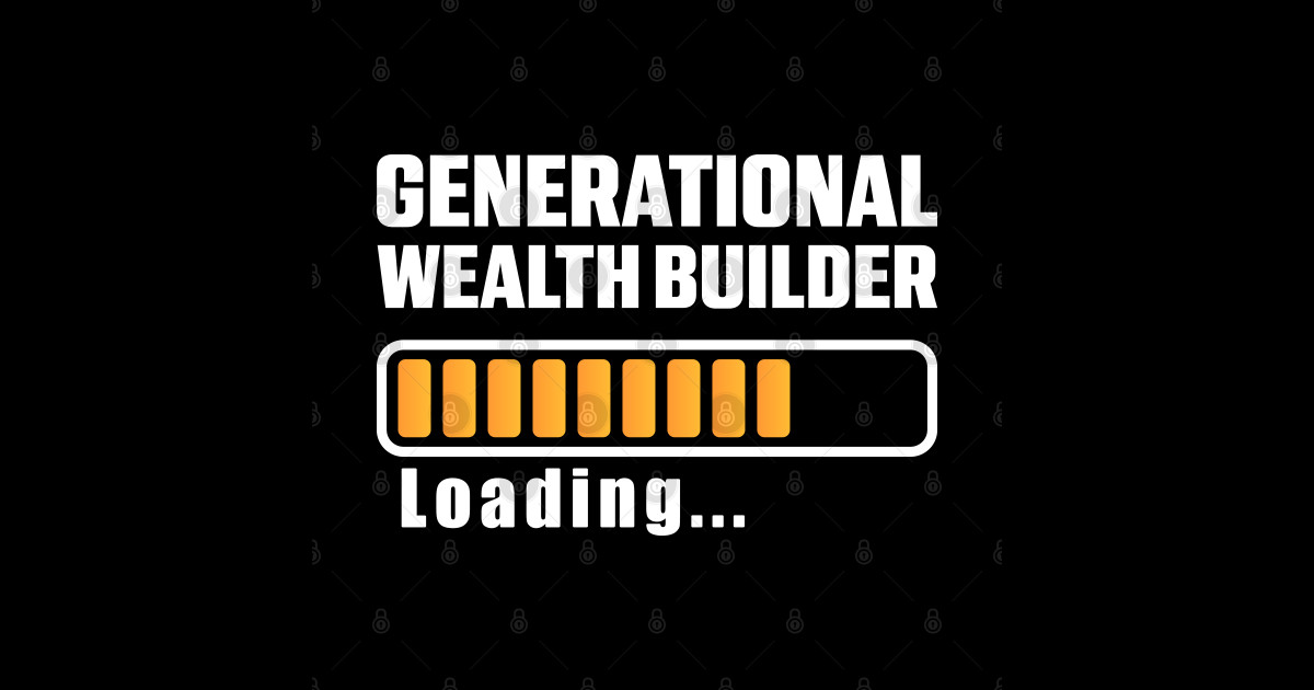 Generational wealth builder - Finance - Sticker | TeePublic