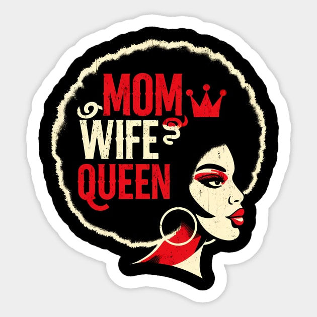 Wife Mom Queen, African Mother - African - Sticker | TeePublic