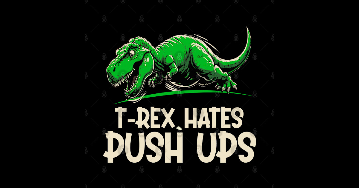 t-rex hates push ups - T Rex - Sticker | TeePublic