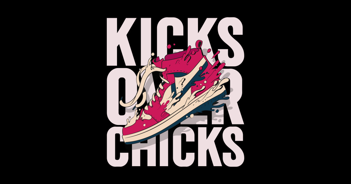 kicks over chicks - Kicks Over Chicks - Sticker | TeePublic