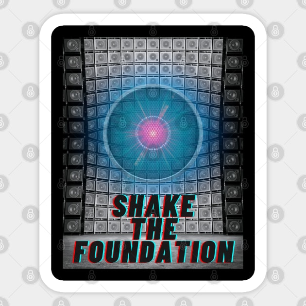 Shake the Foundation - Bass - Sticker | TeePublic