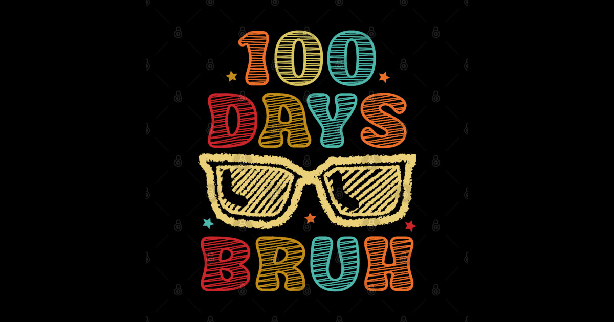 Bruh 100 Days Of School 100th Day Of School Sunglasses Boys - 100th Day ...