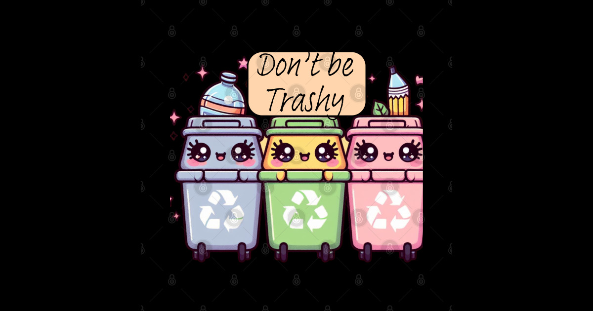 Don't be trashy, Earth day, recycling bin design - Earth Day 2024 ...