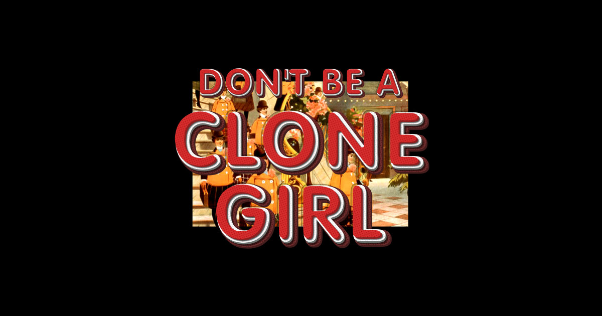 Don't Be a Clone Girl - Fashion - Sticker | TeePublic