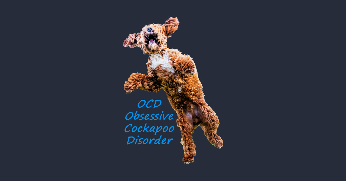 OCD Obsessive Cockapoo Disorder - Paul Thompson Photography - T-Shirt ...