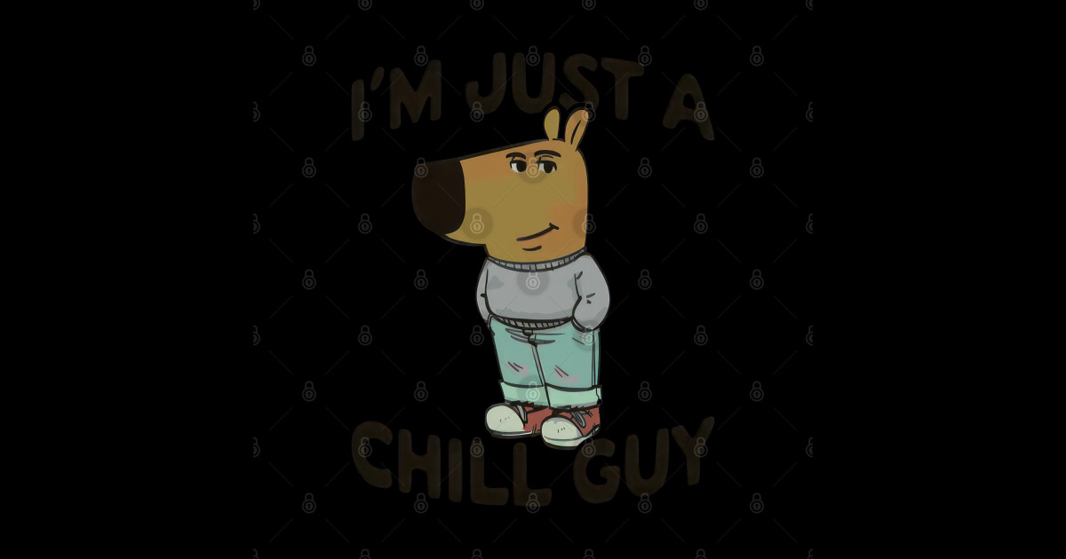 meme Funny Dog - I'm Just A Chill Guy - Chill Guy Meme - Sticker ...