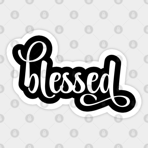Blessed - Christian - Religious - Faith - Blessed - Sticker | TeePublic