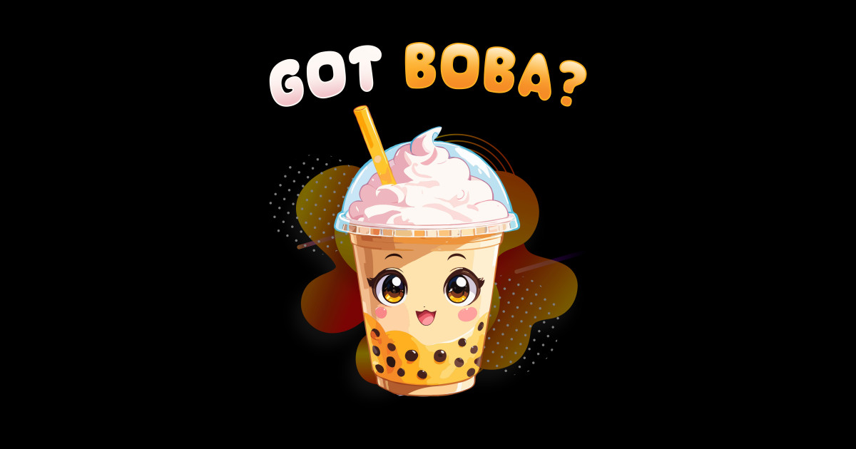 Got Boba I Asian Anime Bubble Tea - Bubble Tea - Posters and Art Prints ...