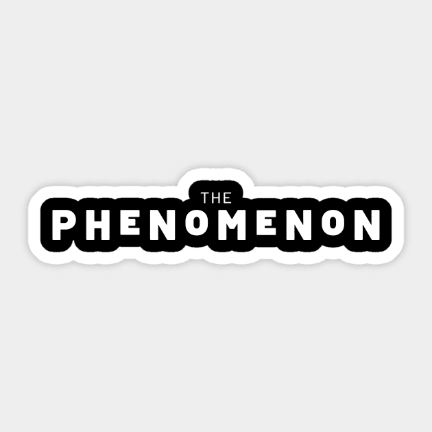 The Phenomenon - White Logo - Phenomenon - Sticker | TeePublic