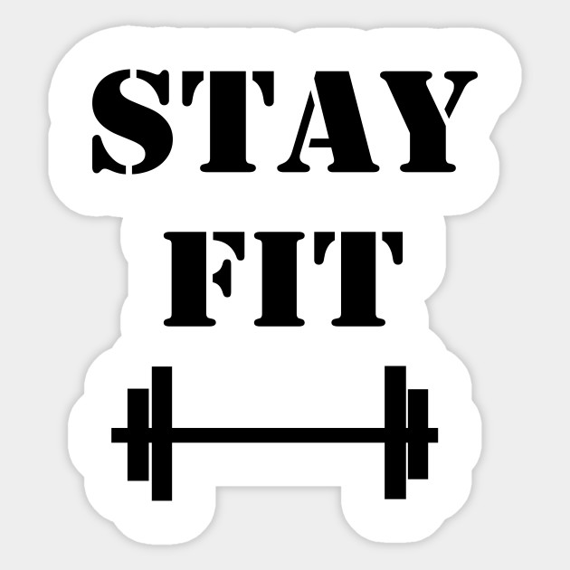 Stay fit - Statement - Sticker | TeePublic