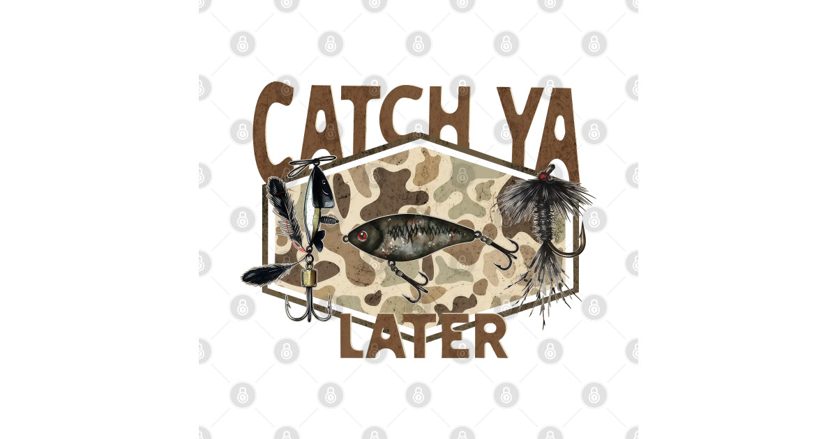 Catch Ya Later, Camo Fish Label, Fish Patch - Bass Fishing - T-Shirt ...