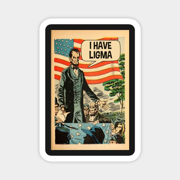 Abraham Lincoln I have ligma comic meme - Hydro - Magnet | TeePublic