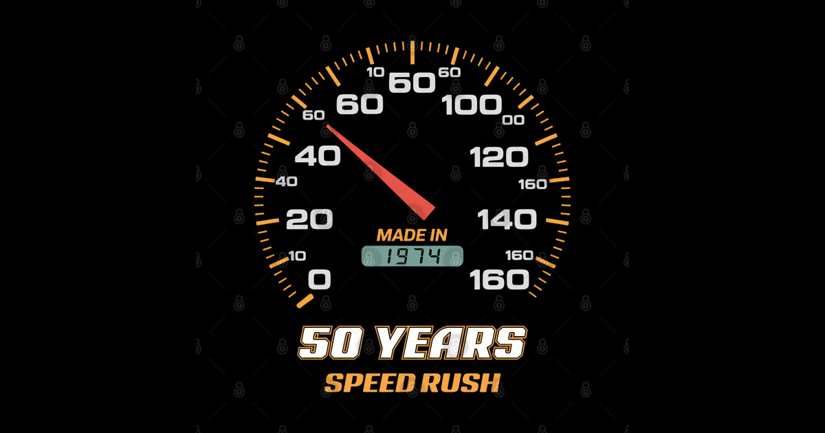 Oldometer 50 Years Speed Rush 50th Birthday Born In 1974 - Birthday ...