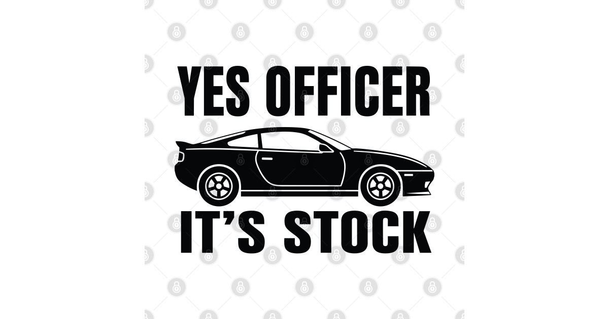 Yes Officer Its Stock - Yes Officer Its Stock - T-Shirt | TeePublic