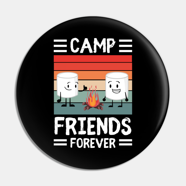 Camp Friends Forever Funny Roasted S'mores - Camp Friends Forever - Pin ...