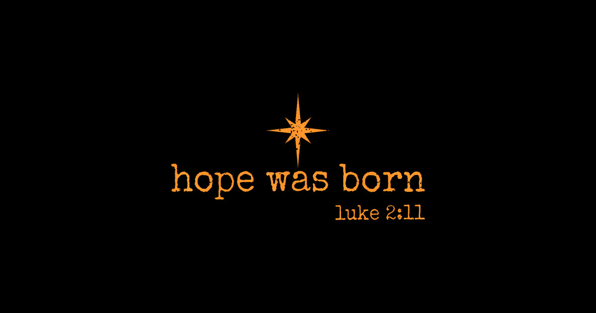 Hope Was Born Luke 211 Nativity Christmas Bible Verse Jesus - Christmas ...