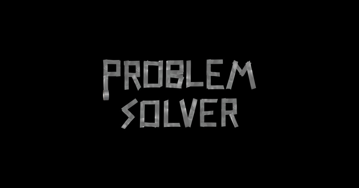 PROBLEM SOLVER - Problem Solver - Sticker | TeePublic