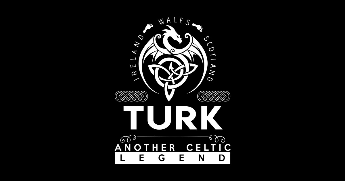 Turk Name T Shirt - Another Celtic Legend Turk Dragon Gift Item - Turk ...
