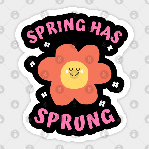Spring Has Sprung Cute Happy Flower Design - Spring Has Sprung Cute ...