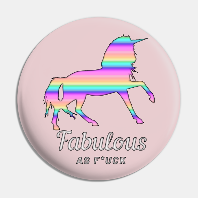 Fabulous - Unicorn - Pin | TeePublic