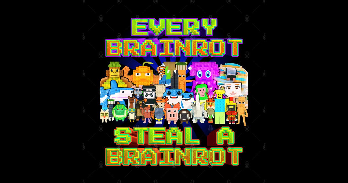 Every Brainrot Steal a Brainrot Game Meme Art for Boys Kids Teens ...