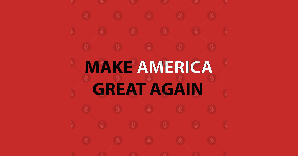 Make America Great Again - Make America Great Again - T-Shirt | TeePublic