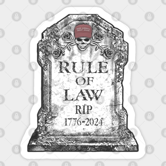 RIP Rule of Law - Political Commentary - Sticker | TeePublic