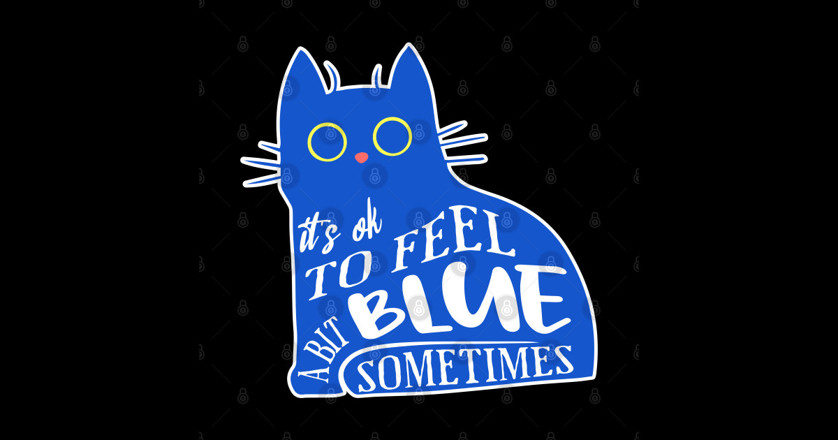 Feeling Blue (Cat) - Feeling Blue - Sticker | TeePublic