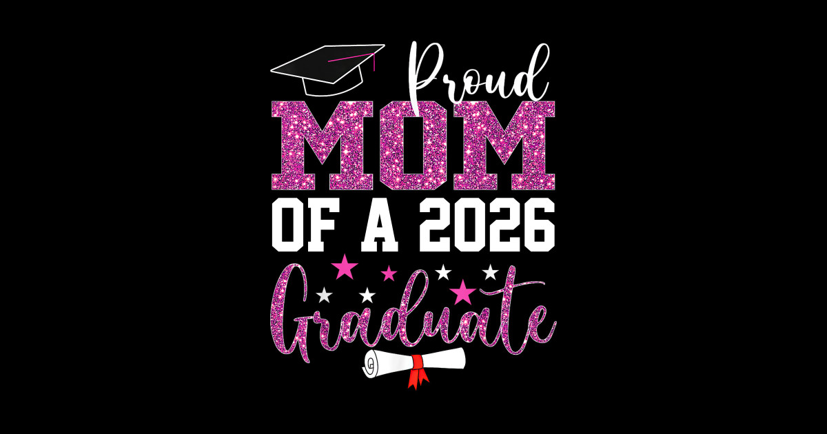 Proud Mom of a 2026 Graduate Sparkle-Style Graduation - 2026 Graduation ...