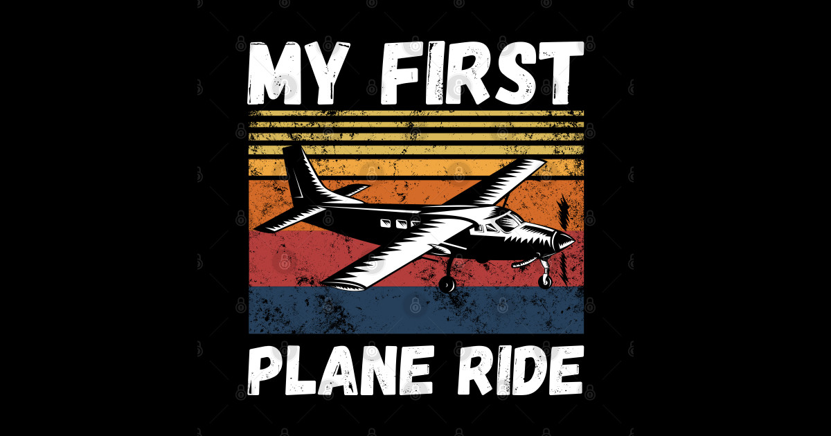 My First Plane Ride, Retro Vintage Sunset Airplane - My First Plane ...