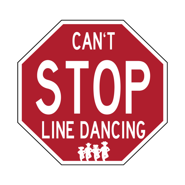 Funny Line Dancing Stop Sign - Line Dance - T-Shirt | TeePublic