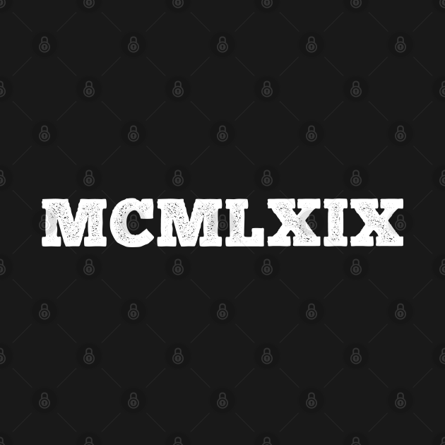 1969 Roman Numerals 1969 Roman Numerals T Shirt TeePublic 1969-roman-numerals-1969-roman-numerals-t-shirt-teepublic