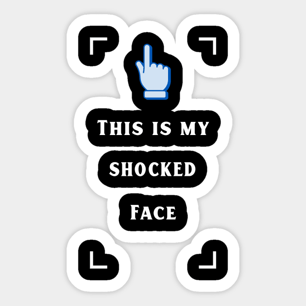 My shocked face - Shocked Face - Sticker | TeePublic